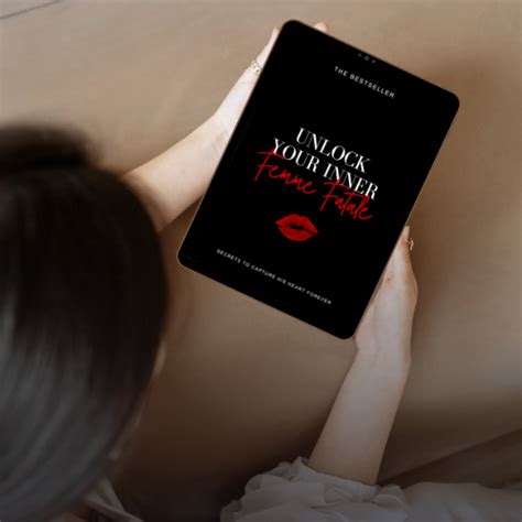 Unlock Your Inner Femme Fatale Secrets To Capture His Heart Forever Love Power Secrets