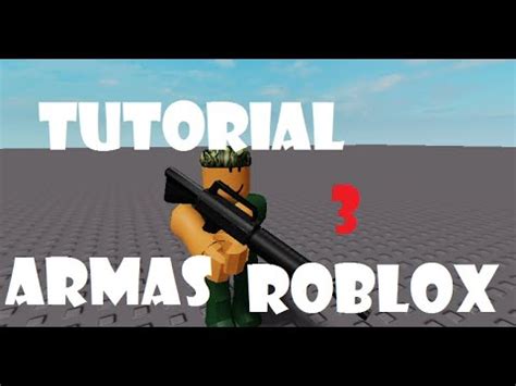 Tutorial Como Hacer Armas En Roblox Studio Parte Youtube