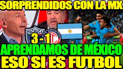 PACHUCA 3 1 TOLUCA GOLES Y RESUMEN NARRADORES ARGENTINOS ENCANTADOS CON