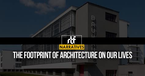 The Footprint Of Architecture On Our Lives Rtf Rethinking The Future