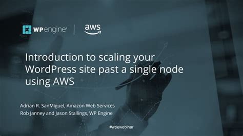 Introduction To Scaling Your Wordpress Site Past A Single Node Using Aws Ppt