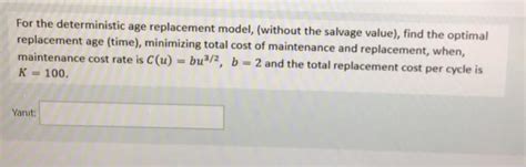 Solved For The Deterministic Age Replacement Model Without