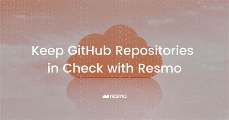 monitor and take your github under control with resmo resmo