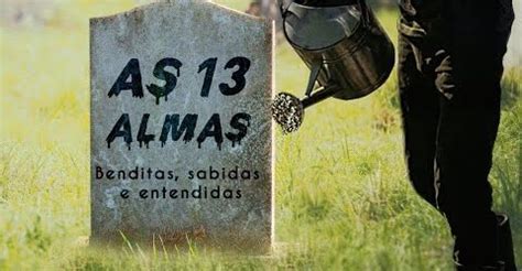 AS ALMAS BENDITAS A origem da famosa oração Servos de Deus