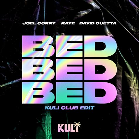 Joel Corry X Raye X David Guetta Bed Kuli Club Edit By Kuli Free