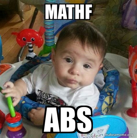MATHF Abs Whatever Kid Meme Generator