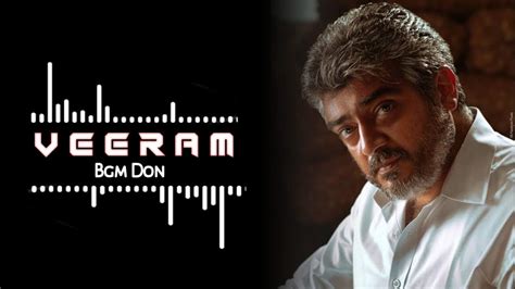 Veeram Bgm Ringtone Ajith Siva Bgm Don Youtube