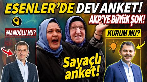 Ekrem İmamoğlu mu Murat Kurum mu Esenler de AKP ye Büyük Şok Seçim