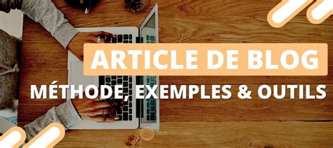 Comment écrire un article de blog la méthode 5 exemples SLN Web