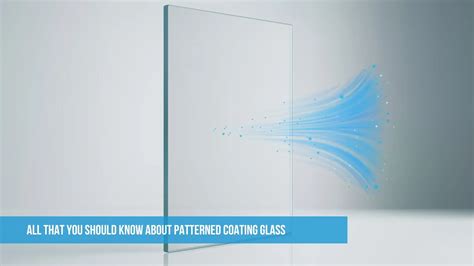 All That You Should Know About Patterned Coating Glass Official Blog