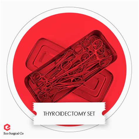 Thyroidectomy Set Eco Surgical Co