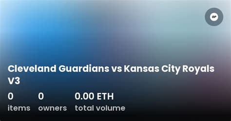 Cleveland Guardians Vs Kansas City Royals V3 Collection Opensea