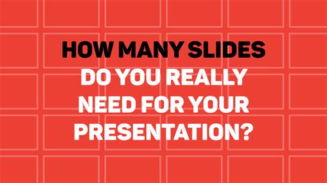 How Many Slides Do You Really Need For Your Presentation