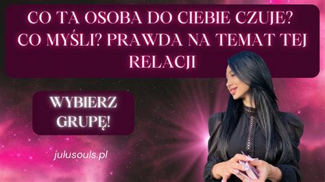 Co TA OSOBA Do Ciebie Czuje Jaka Jest PRAWDA YouTube