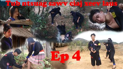 Tub Ntsuag Sawv Ciaj Xeev Laus Ep 4 YouTube