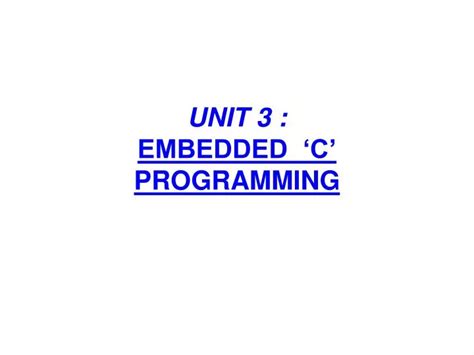 Ppt Unit 3 Embedded ‘c Programming Powerpoint Presentation Free