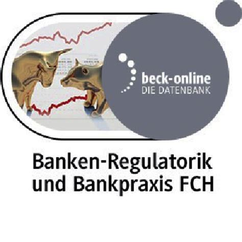Beck Online Fachmodul Banken Regulatorik Und Bankpraxis FCH