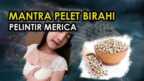 MANTRA PELET BIRAHI Pelintir Merica YouTube