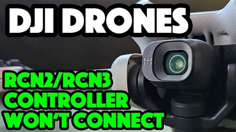 New Dji Controller Wont Connect Rcn2 Rcn3 Youtube