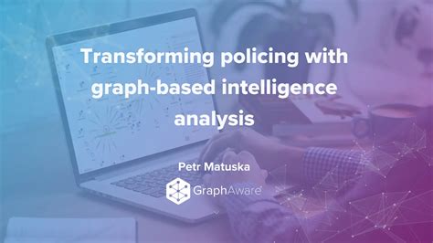 graphaware transforming policing with graph based intelligence