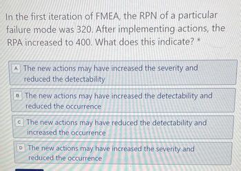 Answered In The First Iteration Of FMEA The RPN Of A Particular