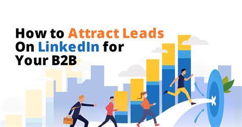 how to attract leads on linkedin for your b2b