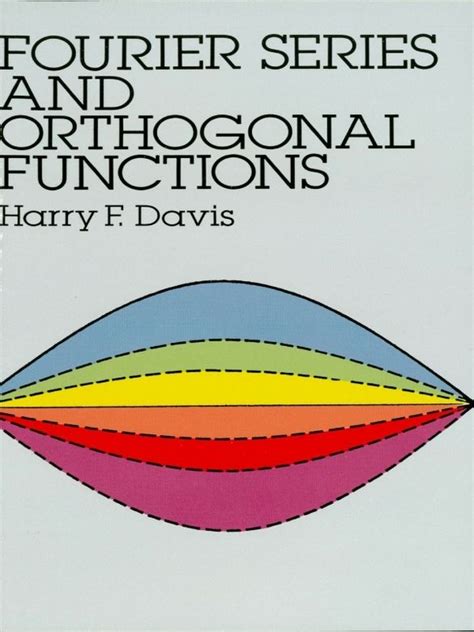 Fourier Series And Orthogonal Functions Revised Math Books Systems