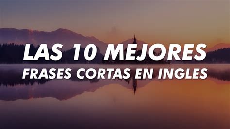 Las 10 mejores Frases cortas en ingles con traducción YouTube