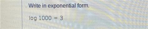 Solved Write In Exponential Form Log Chegg Com