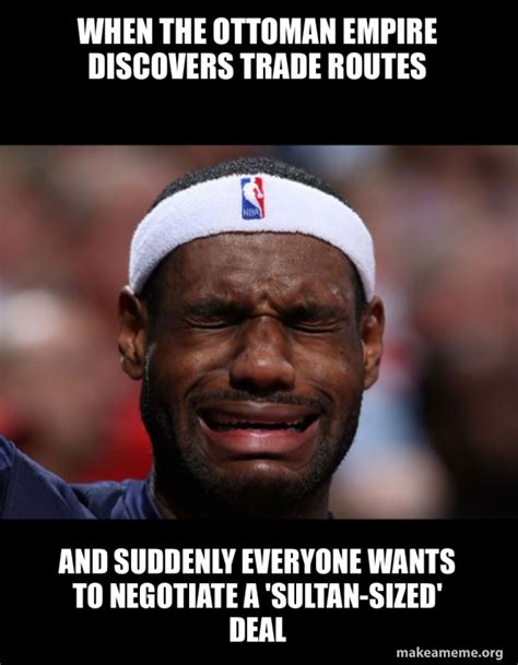 When The Ottoman Empire Discovers Trade Routes And Suddenly Everyone