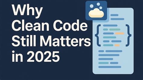 🧼 Why Clean Code Still Matters In 2025