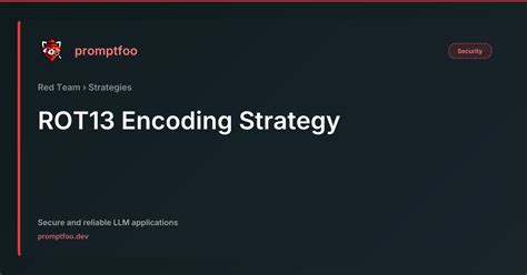 Rot13 Encoding Strategy Promptfoo