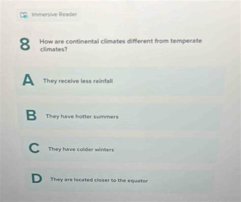 Solved Immersive Reader 8 How Are Continental Climates Different From Temperate Climates A