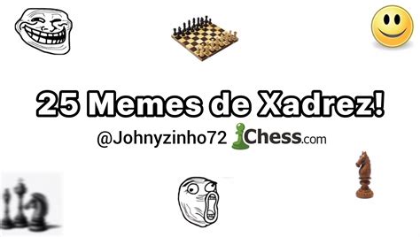 Memes De Xadrez Para Dar Risadas Chess