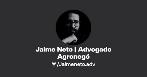 Jaime Neto Advogado Agronegó Instagram Tiktok Linktree