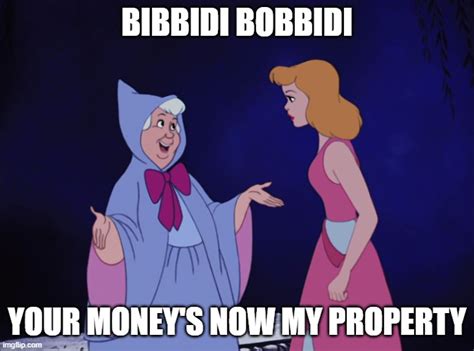 Funny Godmother Memes I Must Be Your Fairy Godmother Cinderella