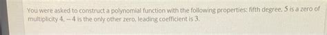 Solved You Were Asked To Construct A Polynomial Function