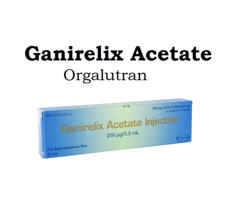 Ganirelix Orgalutran Injection Uses Dose Side Effects Brands