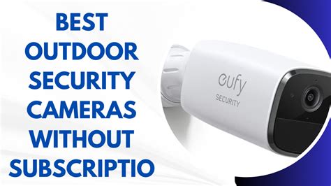 Best Outdoor Security Cameras Without Subscription Top Picks