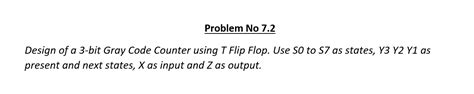 Solved Problem No Design Of A Bit Gray Code Counter Chegg