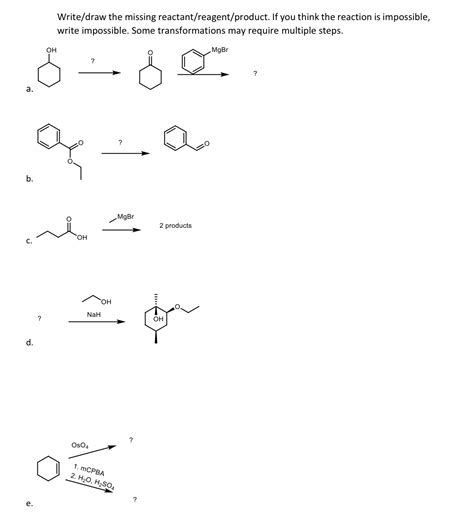 Solved Write Draw The Missing Reactant Reagent Product If Chegg