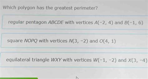 Solved Which Polygon Has The Greatest Perimeter Regular Pentagon