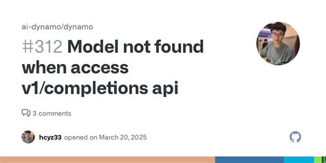 Model Not Found When Access V1completions Api · Issue 312 · Ai Dynamo