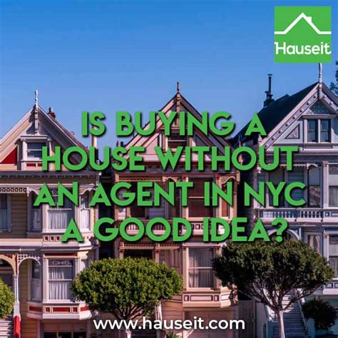Is Buying A House Without An Agent In Nyc A Good Idea Hauseit Nyc