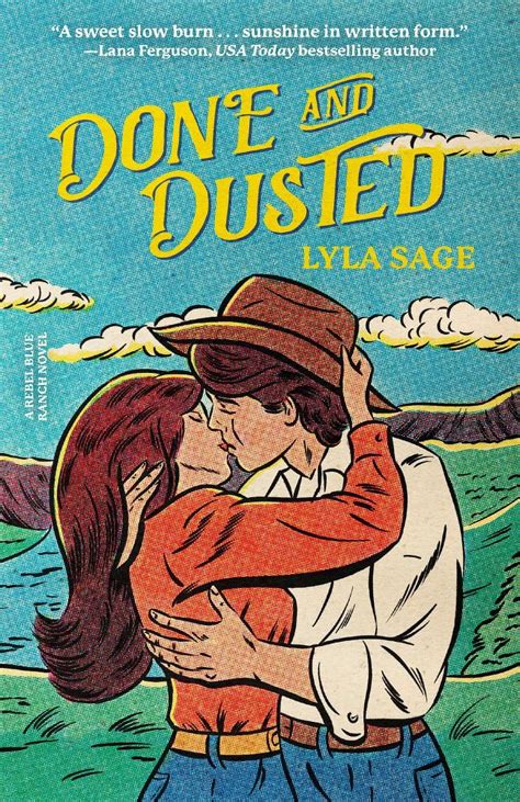 Lyla Sage Done And Dusted A Rebel Blue Ranch Novel Small Town Romance
