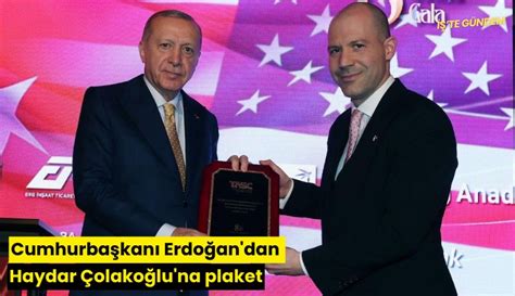 Cumhurbaşkanı Erdoğandan Haydar Çolakoğluna Plaket