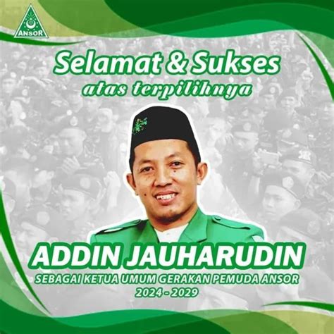 Addin Jauharuddin Terpilih Sebagai Ketum GP Ansor Berikut Profilnya