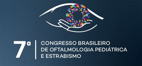 7º Congresso Brasileiro de Oftalmologia Pediátrica e Estrabismo SP