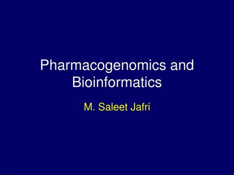 Ppt Pharmacogenomics And Bioinformatics Powerpoint Presentation Free