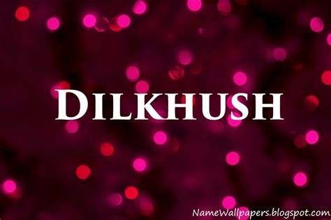 Dilkhush Name Wallpapers Dilkhush ~ Name Wallpaper Urdu Name Meaning Name Images Logo Signature